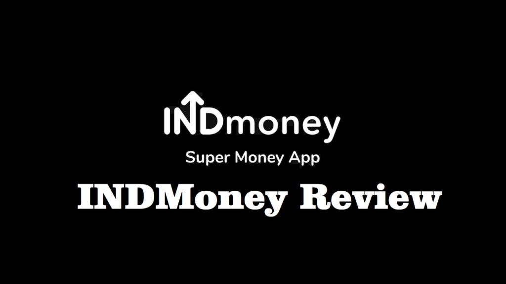 INDMoney Review - 5 Best Features INDMoney Apps