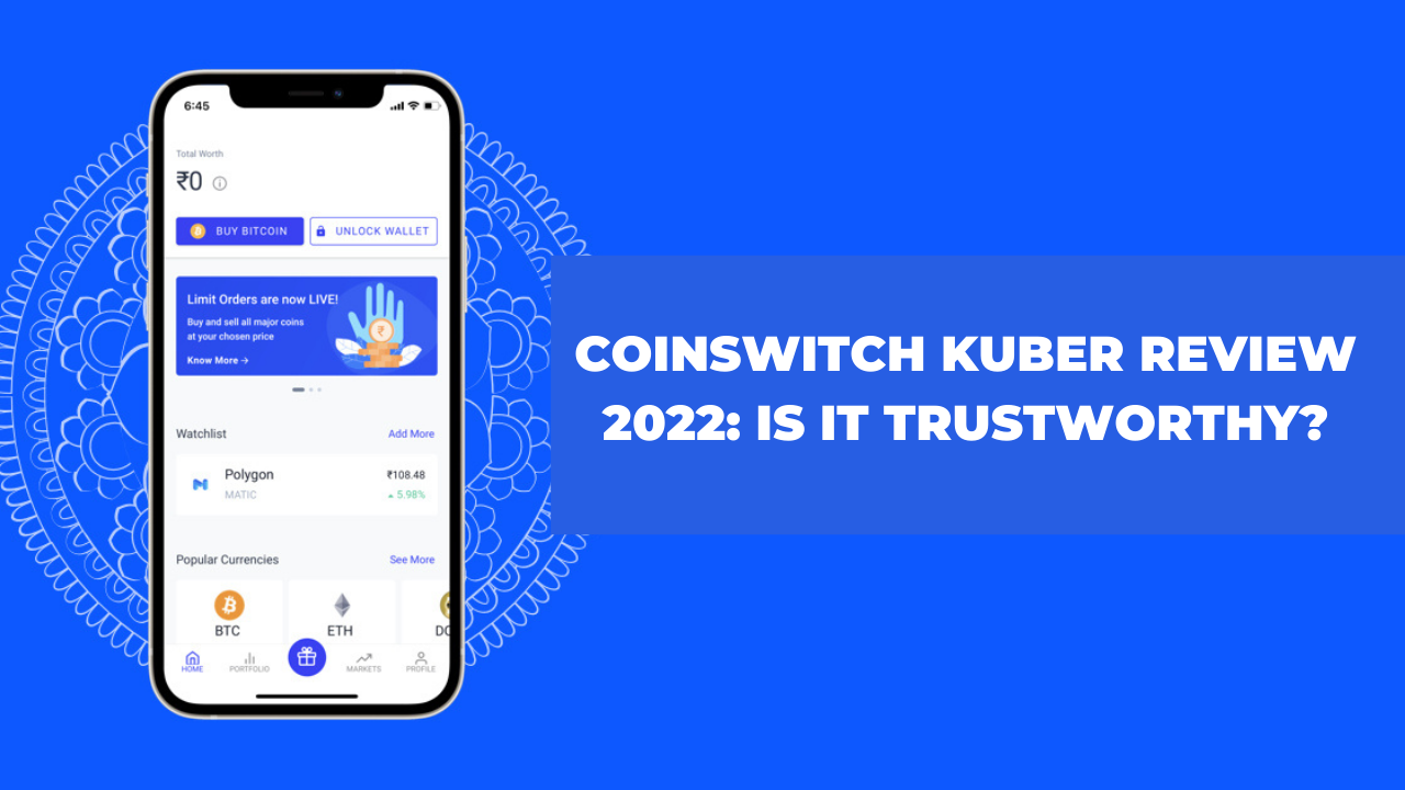 CoinSwitch Kuber Review 2022: Is It Trustworthy?